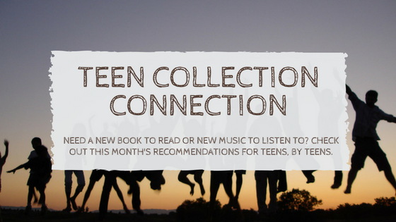 Teens Recommend…TCC Book Selections – Read, watch, listen, explore!
